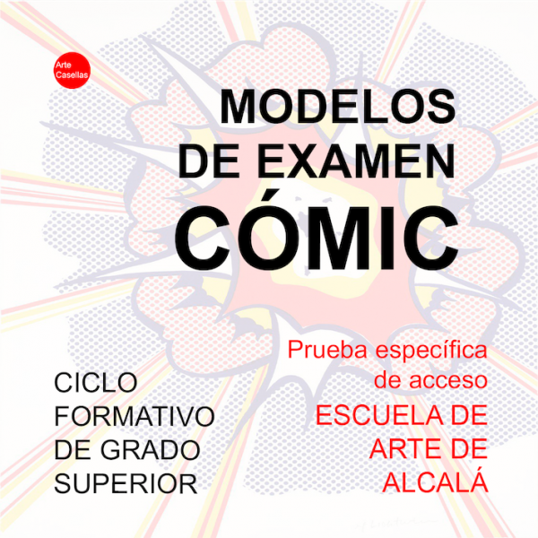 MODELOS DE EXAMEN. CÓMIC. ESCUELA ARTE ALCALÁ